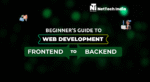 Beginner’s Guide to Web Development | Frontend & Backend Explained